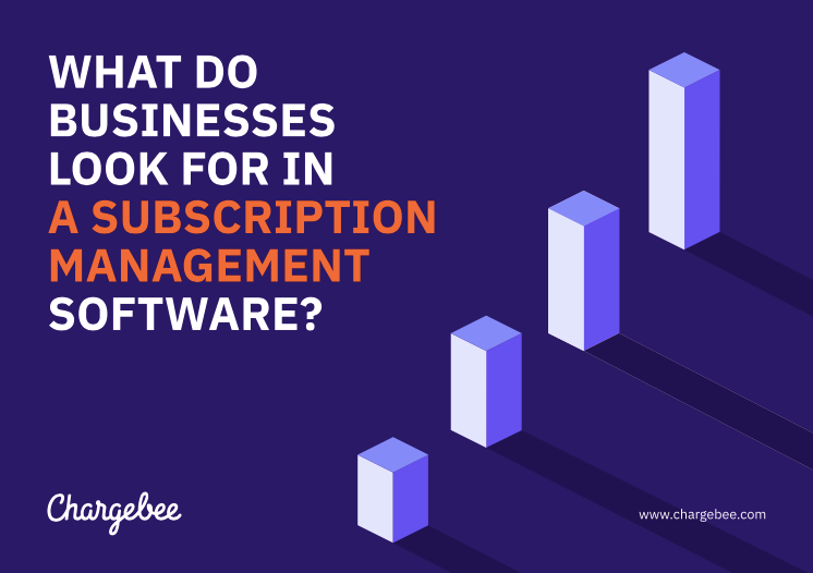 What do businesses look for in a subscription management software ...